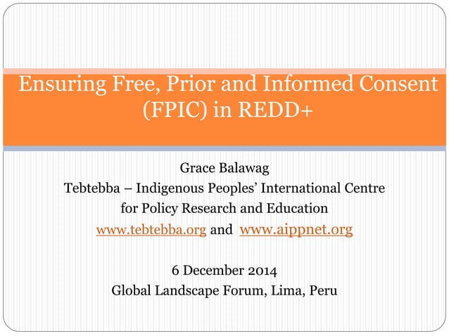 Ensuring Free, Prior and Informed Consent (FPIC) in REDD+ | PPT