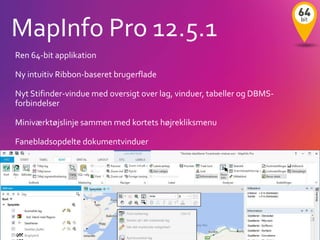 MapInfo Pro 64 bit og MapInfo Pro Advanced 64 bit | PPTX