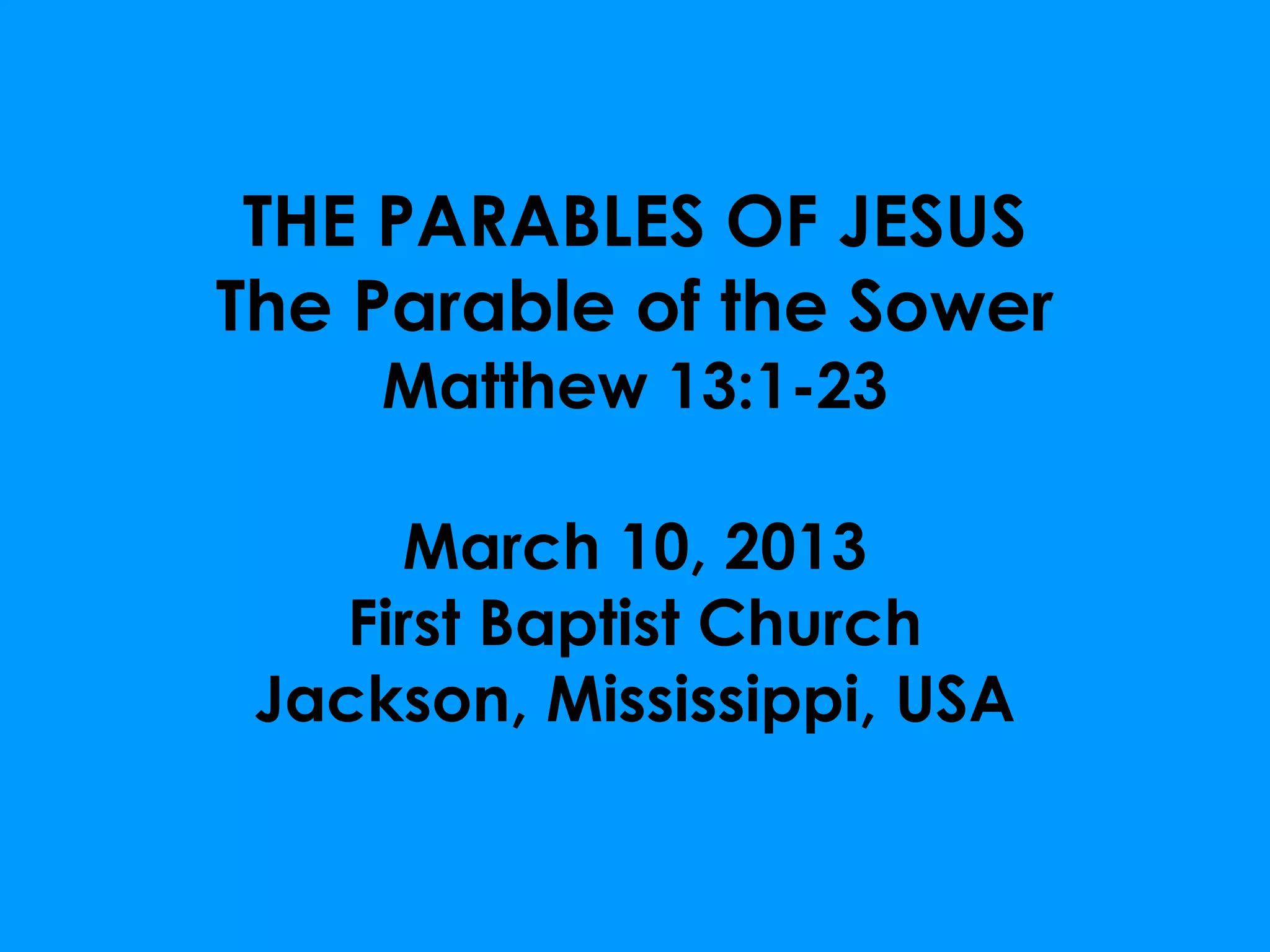 03 March 10, 2013, Matthew 13;1-23, The Parables Of Jesus - The Sower ...