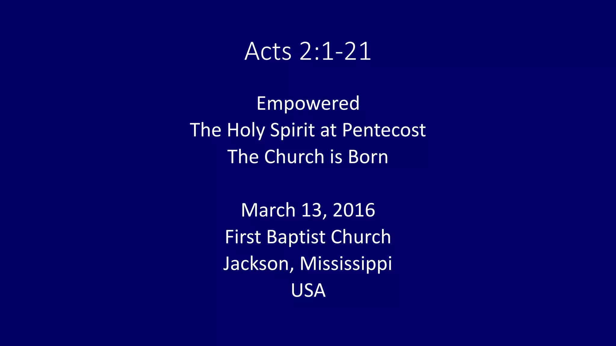 03 March 13, 2016, Acts 2;1-21, Empowered, The Holy Spirit At Pentecost ...
