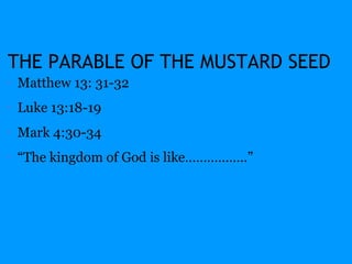 03 March 17, 2013, Matthew 13;31-32, Luke 13;18-19, Mark 4;30-32, The ...