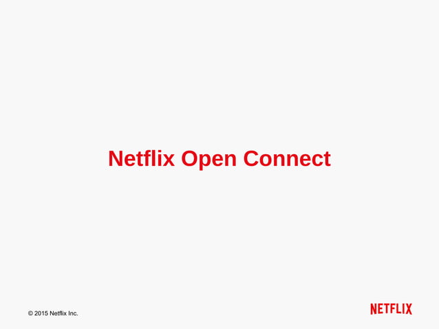 Netflix Open Connect: Delivering Internet TV to the world | PPT
