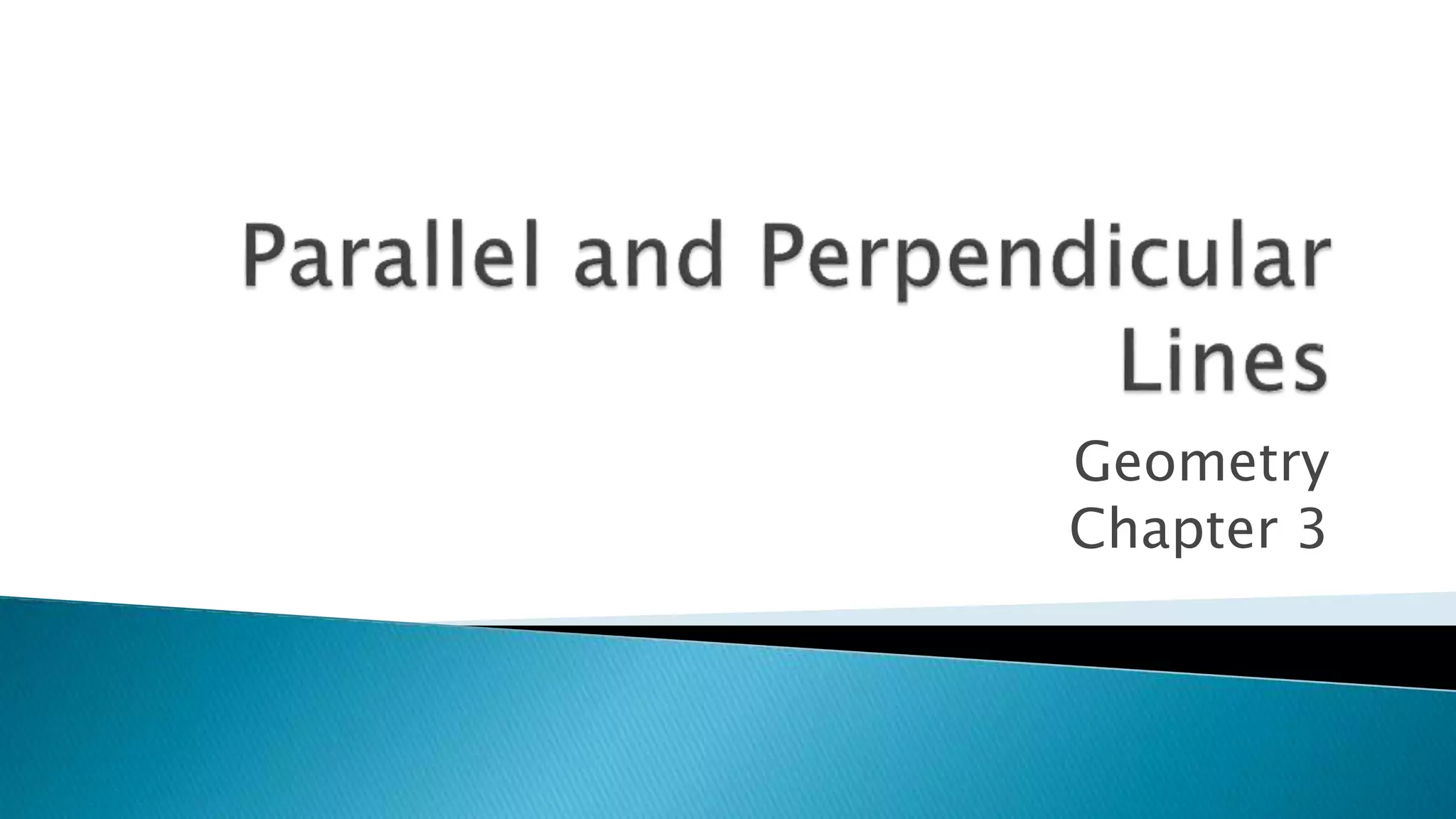 03 Parallel and Perpendicular Lines.pptx