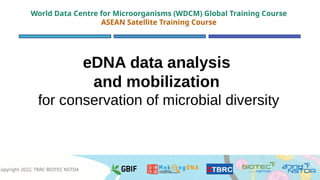 eDNA data analysis and mobilization for conservation of microbial ...