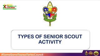 SENIOR SCOUT ACTIVITIES OF THE SCOUTINGS | PPTX