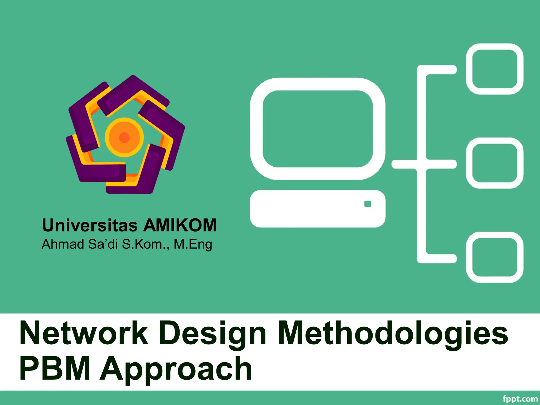 03_Sesi01_Network Design Methodologies PBM Approach.pdf