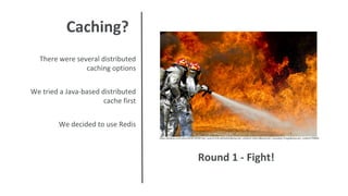 Evolving Your Distributed Cache In A Continuous Delivery World: Tyler ...