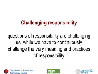 Challenging responsibility: How to make RRI work in a sustainable ...