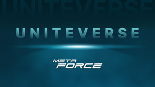 Presentation on the Uniteverse Program of Meta Force - English | PPT