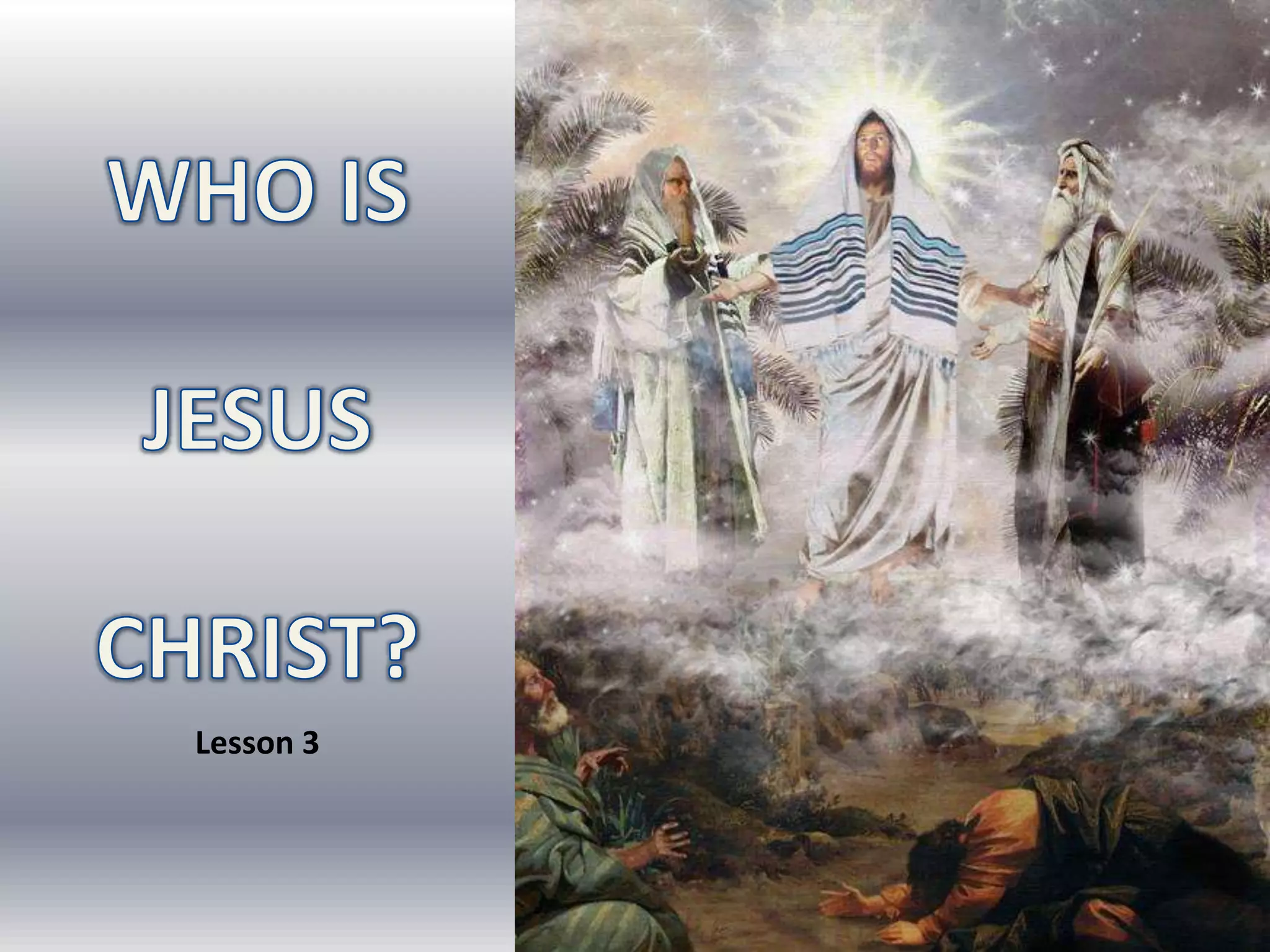 03 who is jesus christ | PPTX
