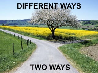 different ways – two ways | PPTX