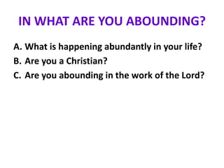 in what are you abounding | PPTX | Christianity | Religion & Spirituality