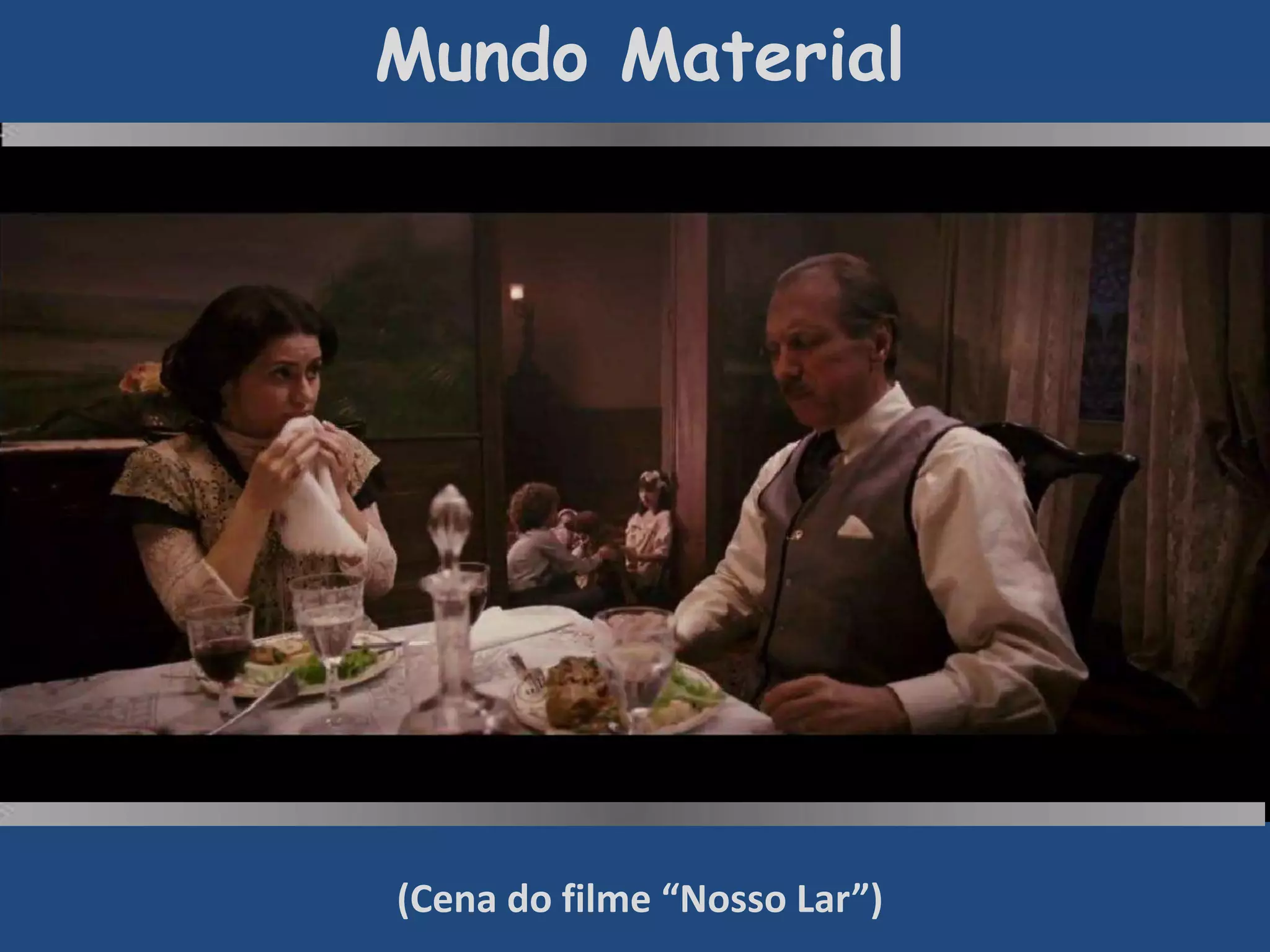 Mundo material e mundo espiritual - IEE - CEM | PPT