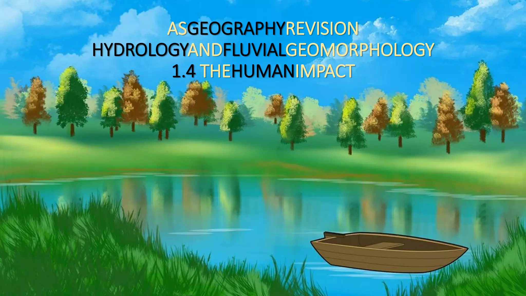 CAMBRIDGE AS GEOGRAPHY REVISION: HYDROLOGY AND FLUVIAL GEOMORPHOLOGY ...