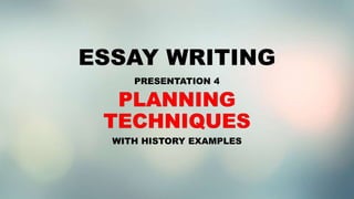 ESSAY WRITING: PLANNING TECHNIQUES | PPTX