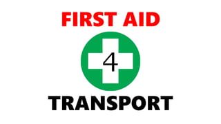 FIRST AID: TRANSPORT | PPTX