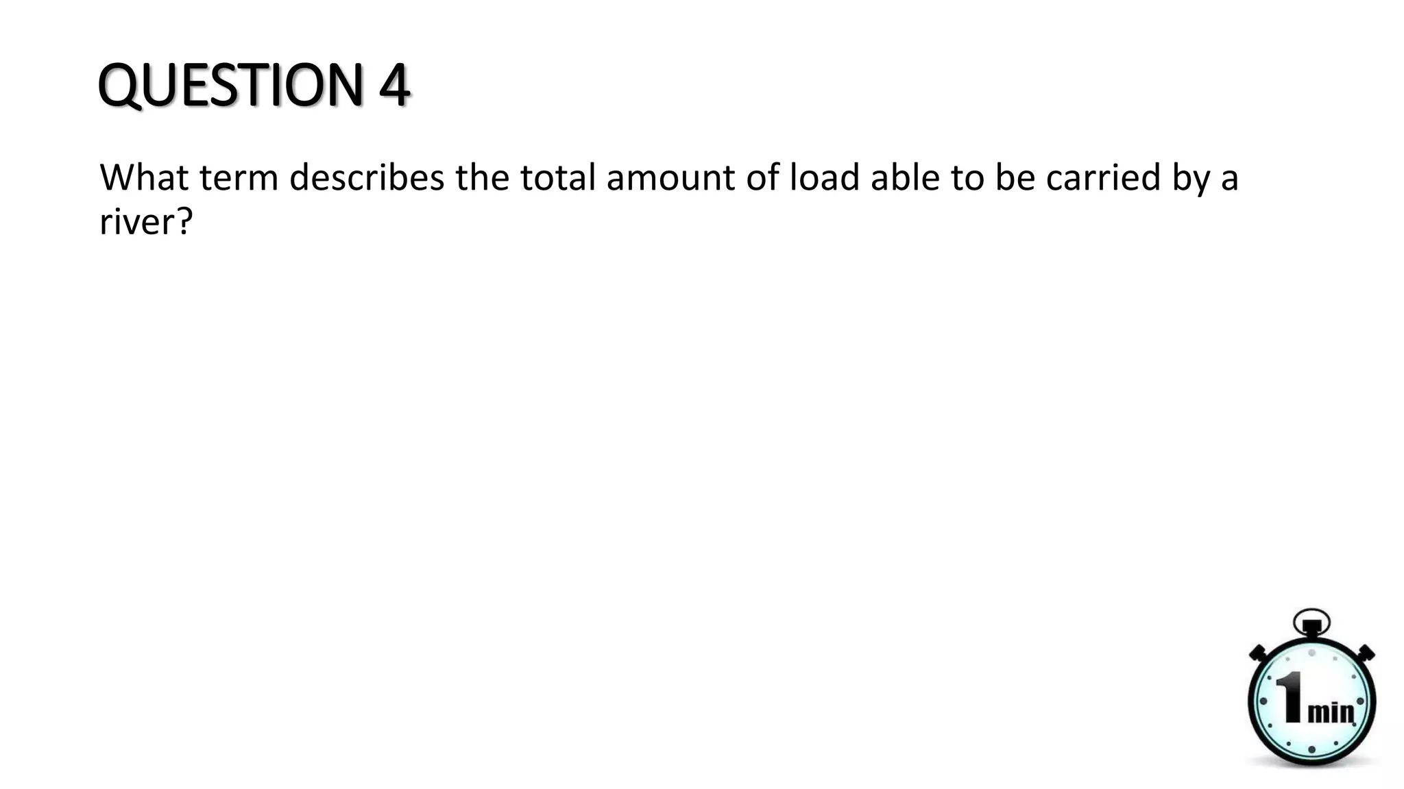 REVISION AS CAMBRIDGE GEOGRAPHY: RIVERS - LOAD | PPT