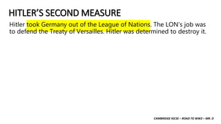 HISTORY IGCSE CONTENT - 20TH CENTURY OPTION - THE ROAD TO WW2: HITLER'S ...