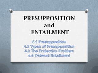 04 presupposition and entailment | PPTX