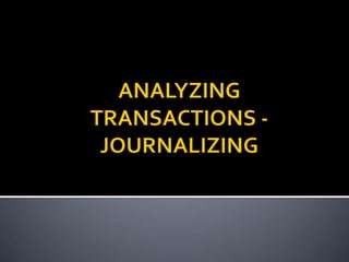 04. analyzing transactions journalizing | PPT