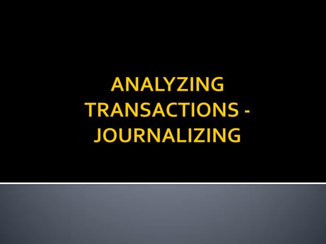04. analyzing transactions journalizing | PPT
