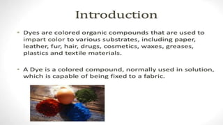 DYES AND IT”S CLASSIFICATION | PPTX