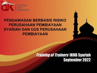 04. OJK - Pengawasan Berbasis Risiko Perusahaan Pembiayaan Syariah.pdf