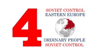 04. SOVIET CONTROL OF EASTERN EUROPE: Ordinary people and the Soviet ...