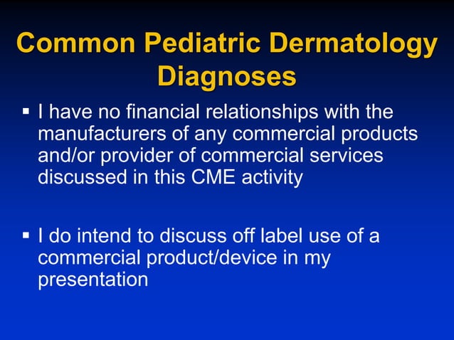 04. Common Pediatric Dermatology Diagnoses (Power Point Presentation ...
