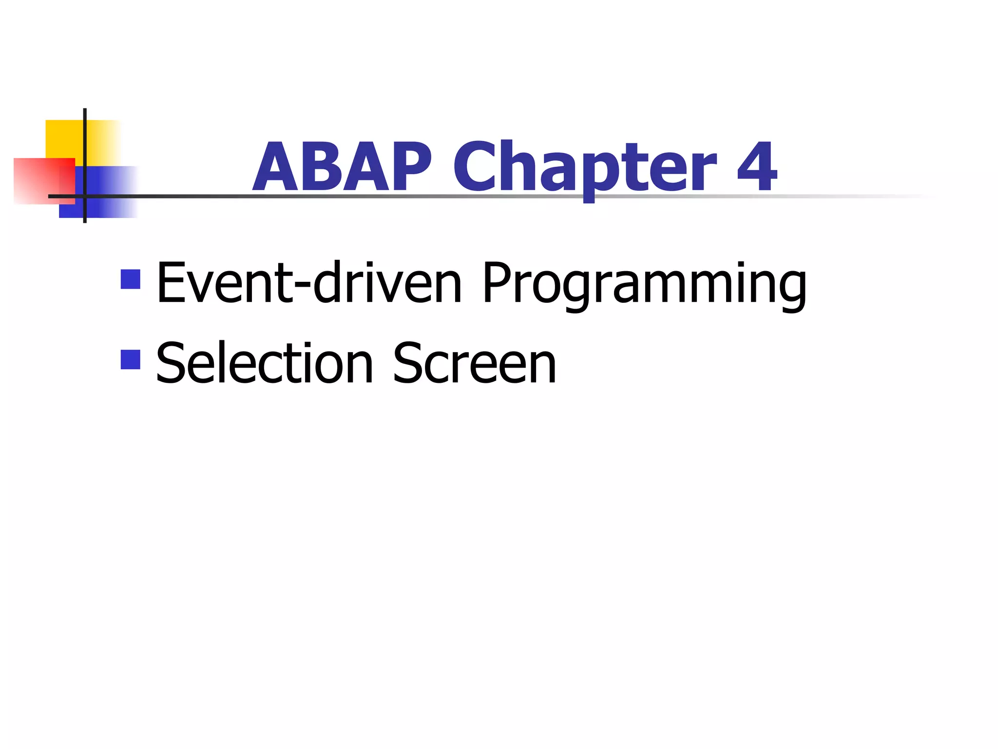 ABAP Event-driven Programming &Selection Screen | PPT ABAP Event-driven Programming &Selection Screen | PPT