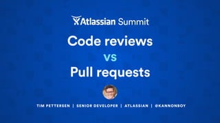 Code Reviews vs. Pull Requests | PPT