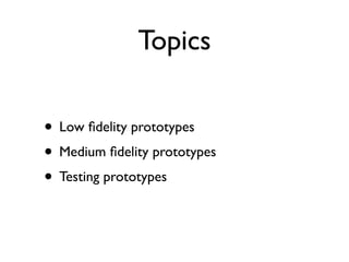 Creating low and medium fidelity prototypes | KEY