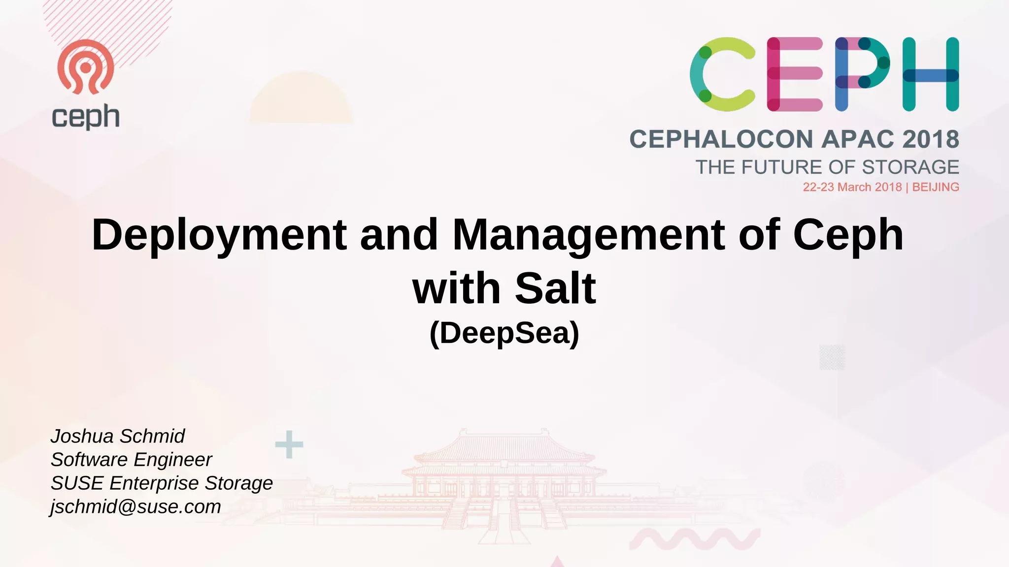 DeepSea: Deployment and Management of Ceph with Salt - Joshua Schmid | PPT