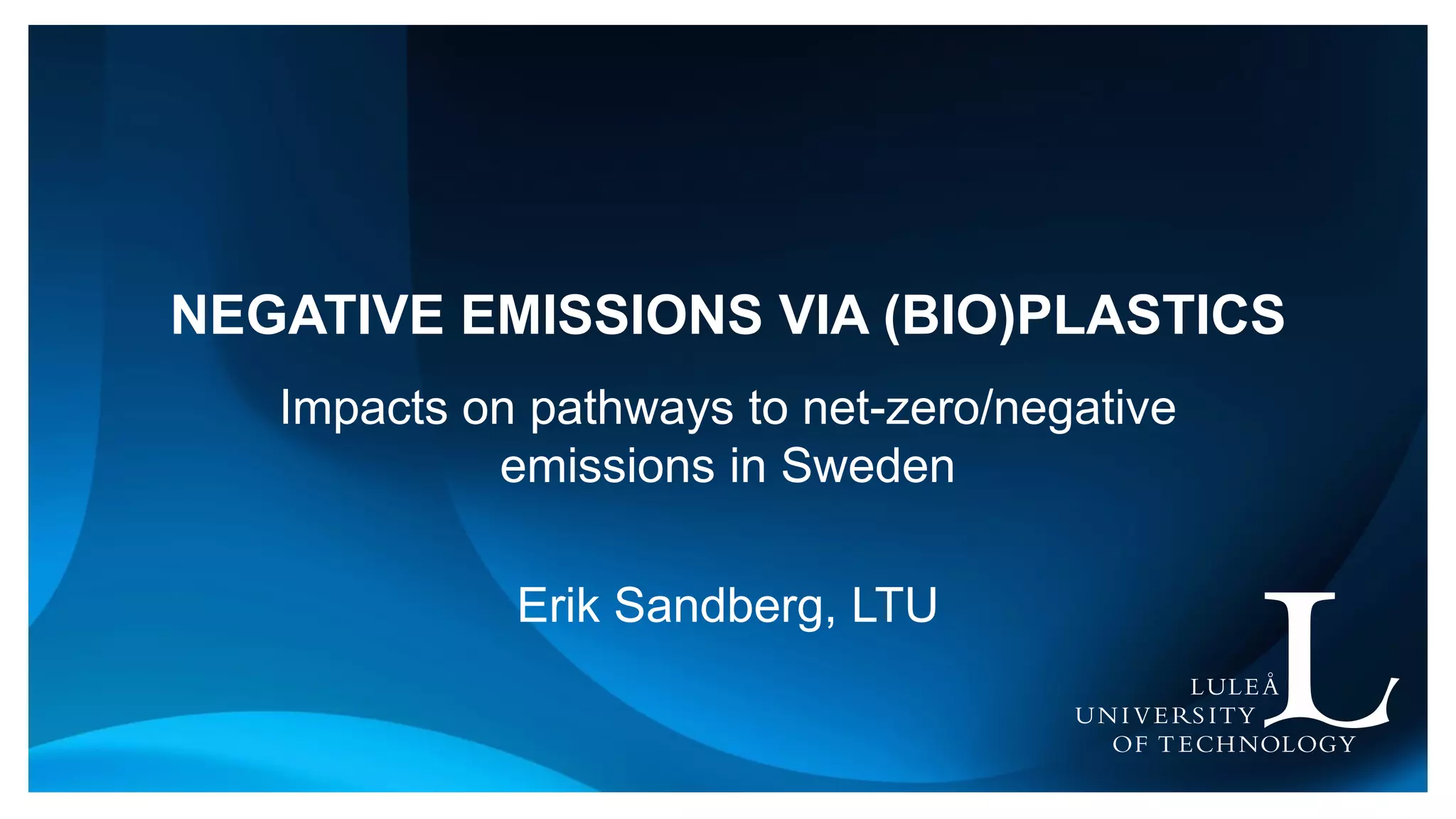 Negative emissions via (bio)plastics - impacts on pathways to net-zero ...