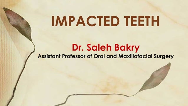 Surgical removal of Impacted teeth | PPT