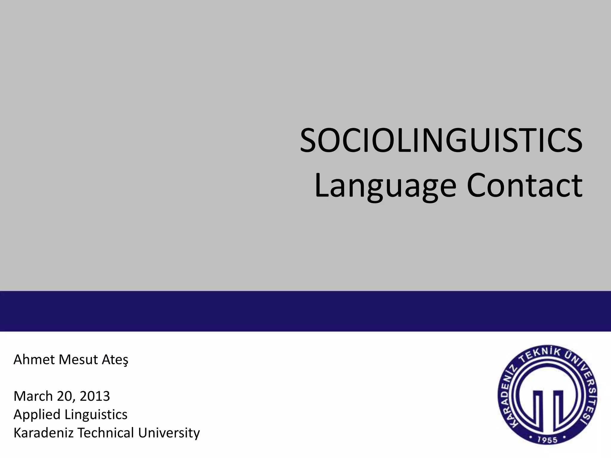 Sociolinguistics - Language Contact | PPTX