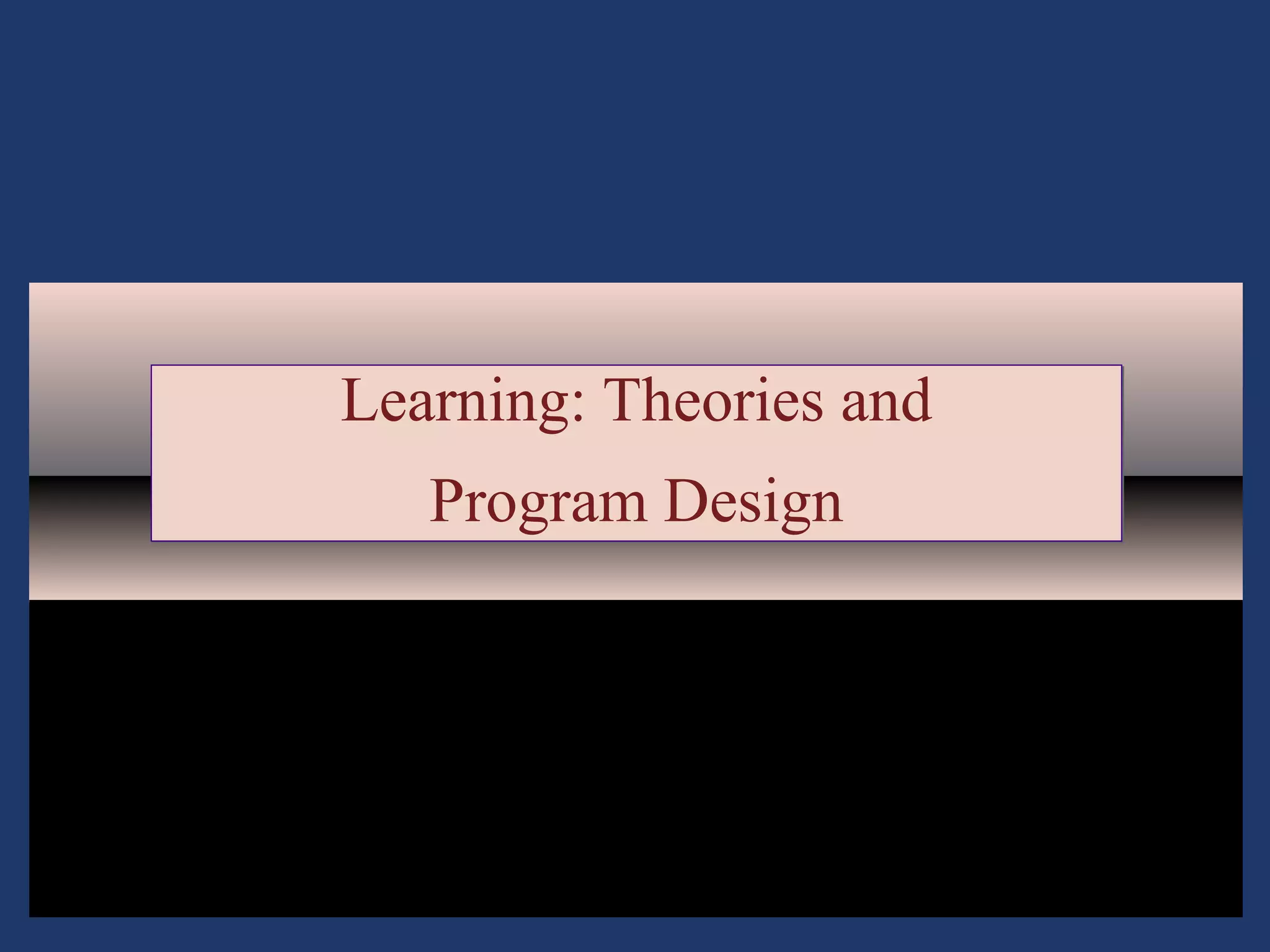 04 learning - theories and program design | PPT