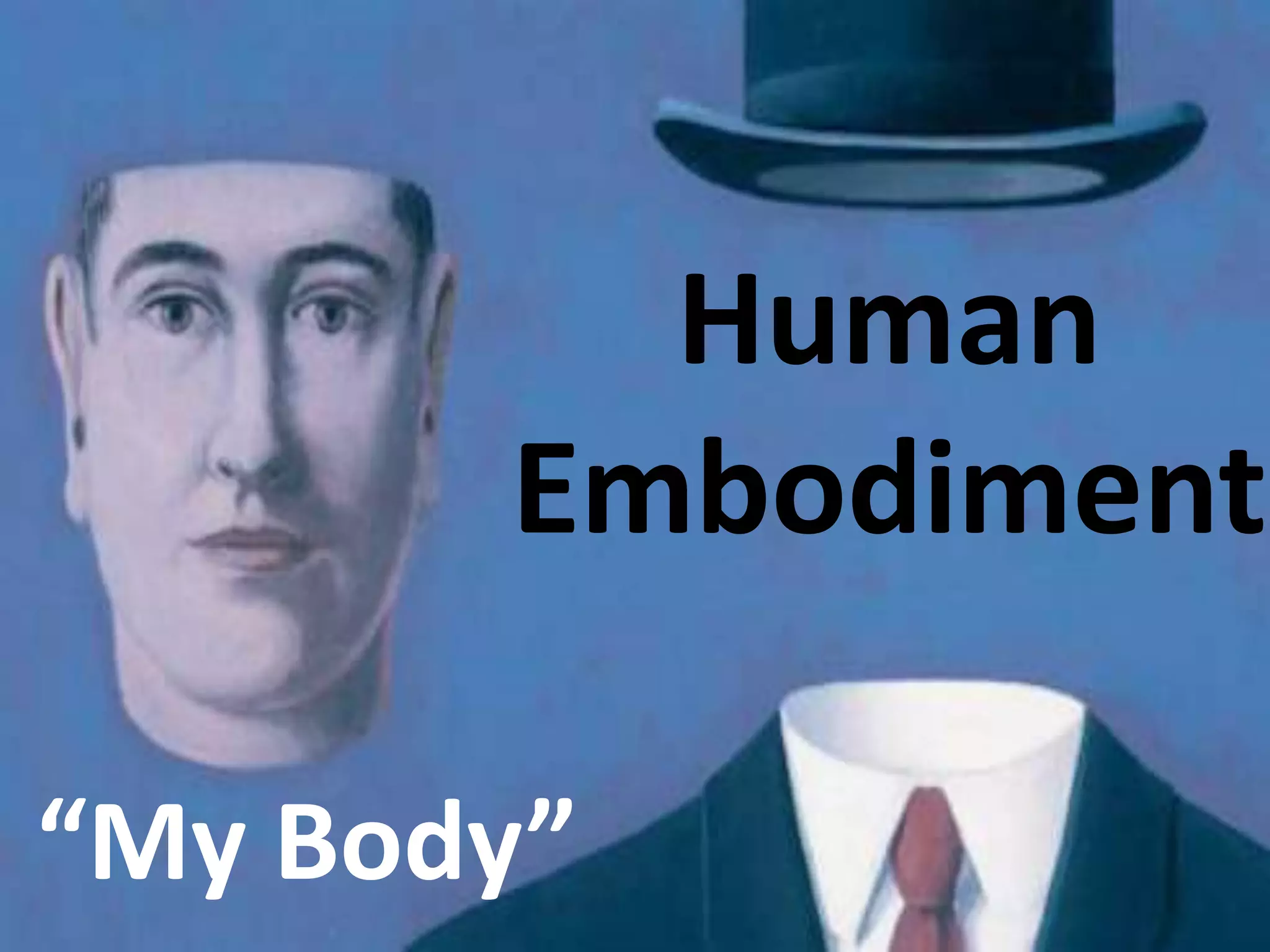 04 man as embodiment | PPTX