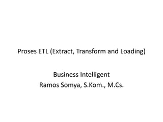 04-proses-etl-extract-transform-loading.ppt