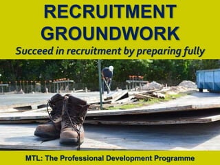 Recruitment Groundwork | PPTX