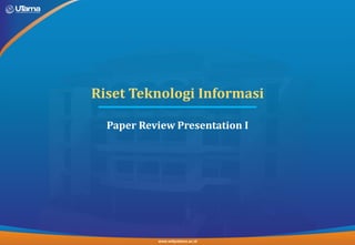 Riset Teknologi Informasi Paper Review Presentation I | PDF