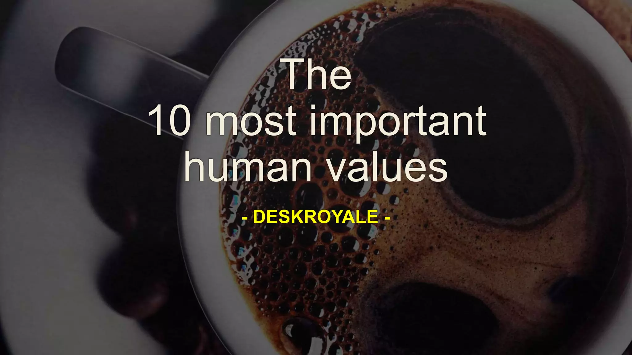 The 10 most important human values | PPTX | Science