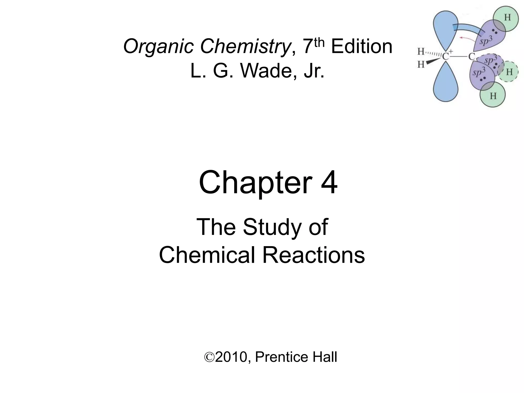04 - The Study of Chemical Reactions - Wade 7th | PPT