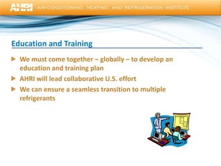 Stephen Yurek - AHRI - SUPERARE GLI ATTUALI REFRIGERANTI | PPTX