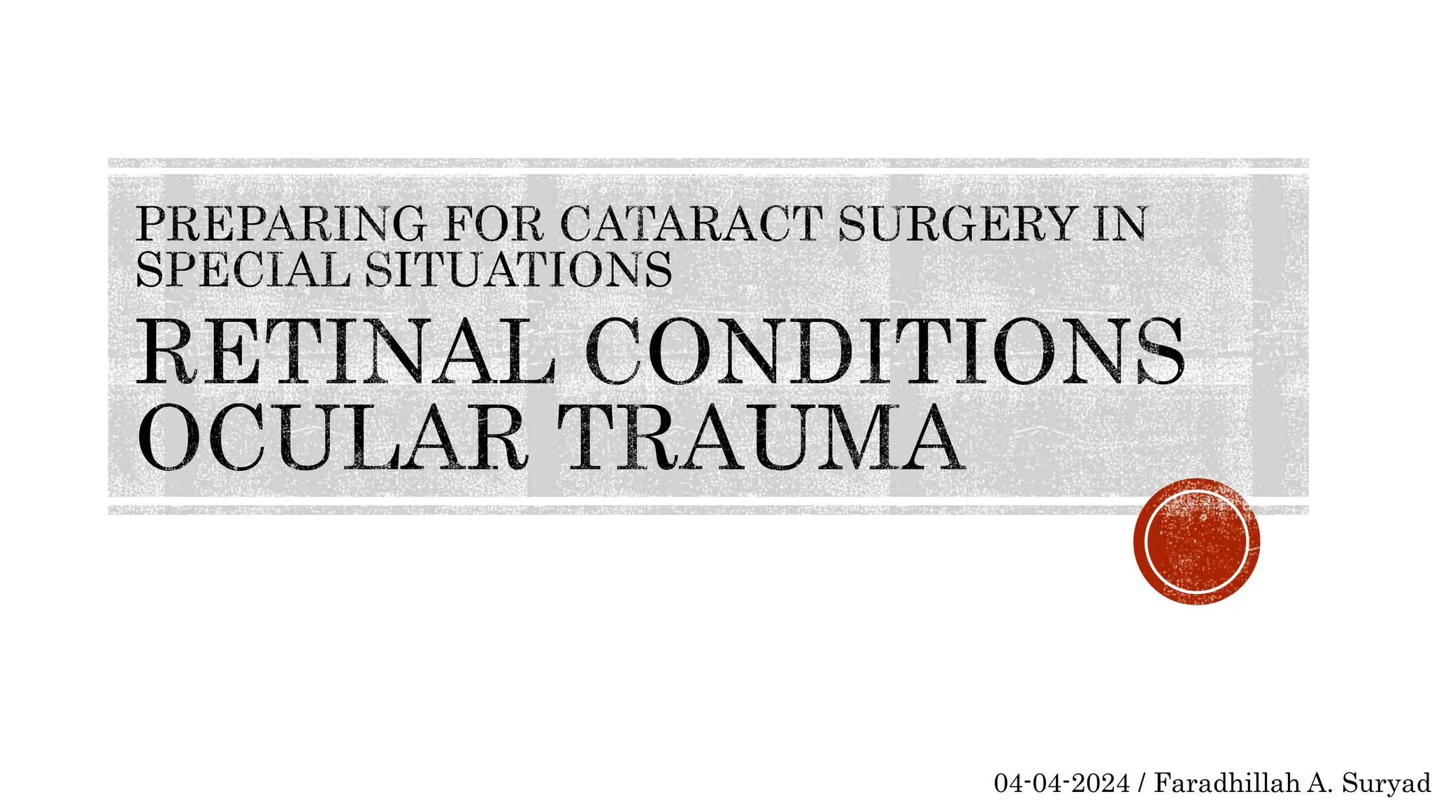 Topic : Retinal Conditions and Ocular Trauma | PPT