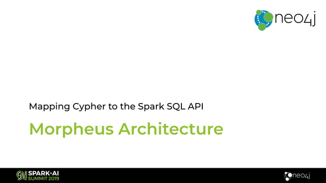 Neo4j Morpheus: Interweaving Table and Graph Data with SQL and Cypher in Apache Spark | PPT