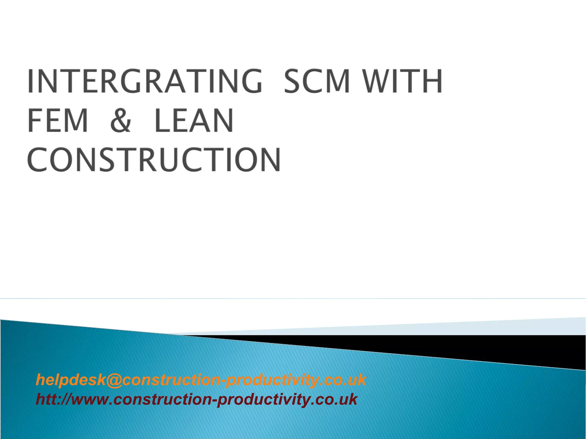046 INTERGRATING SCM WITH FEM & LEAN CONSTRUCTION | PPT