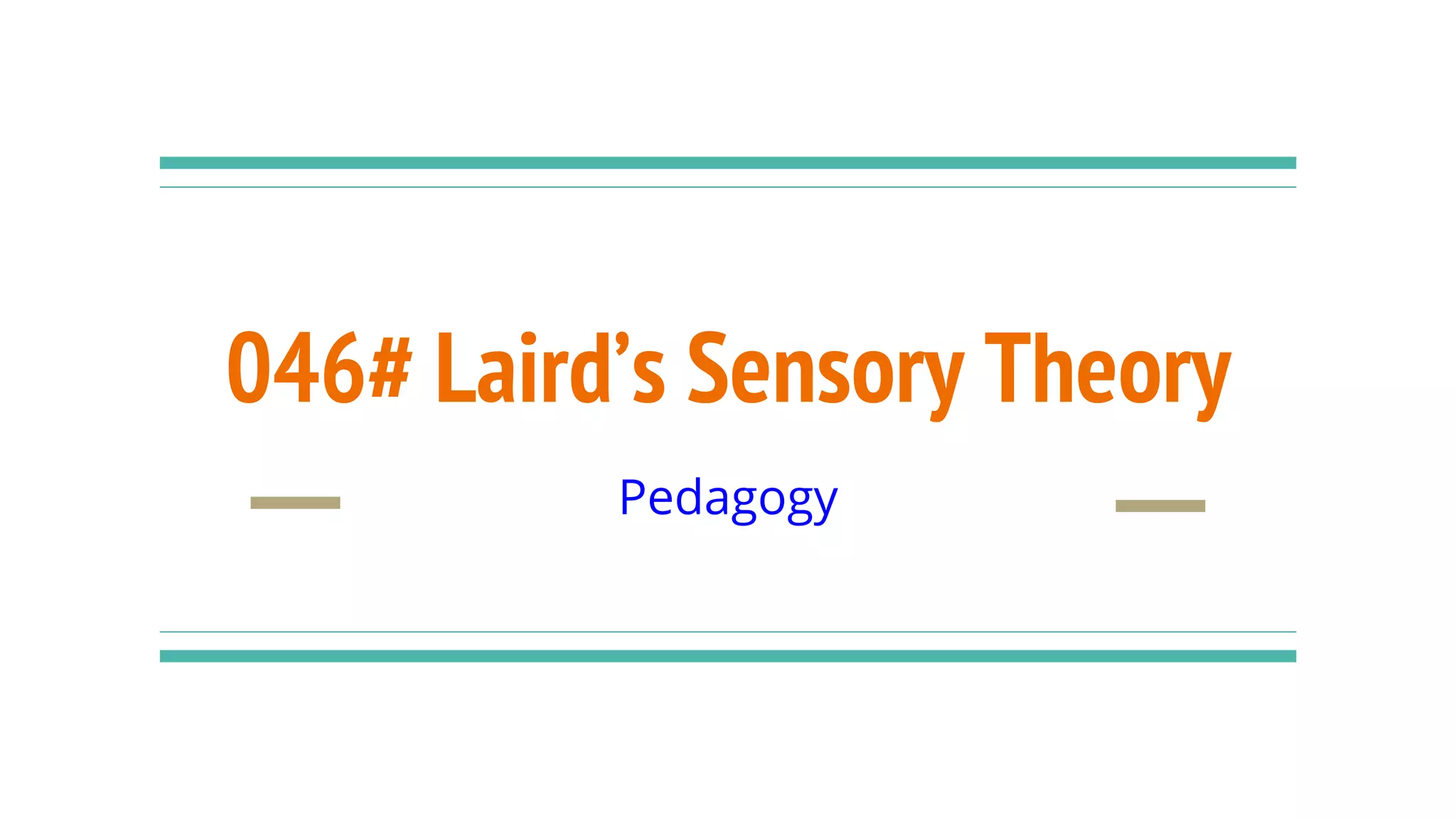 046# Laird’s Sensory Theory.pptx