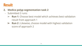 HCMUS at Medico Automatic Polyp Segmentation Task 2020: PraNet and ResUnet++ for Polyps ...
