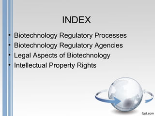 Biotechnology regulatory process and agencies, legal aspects, IPR | PPT